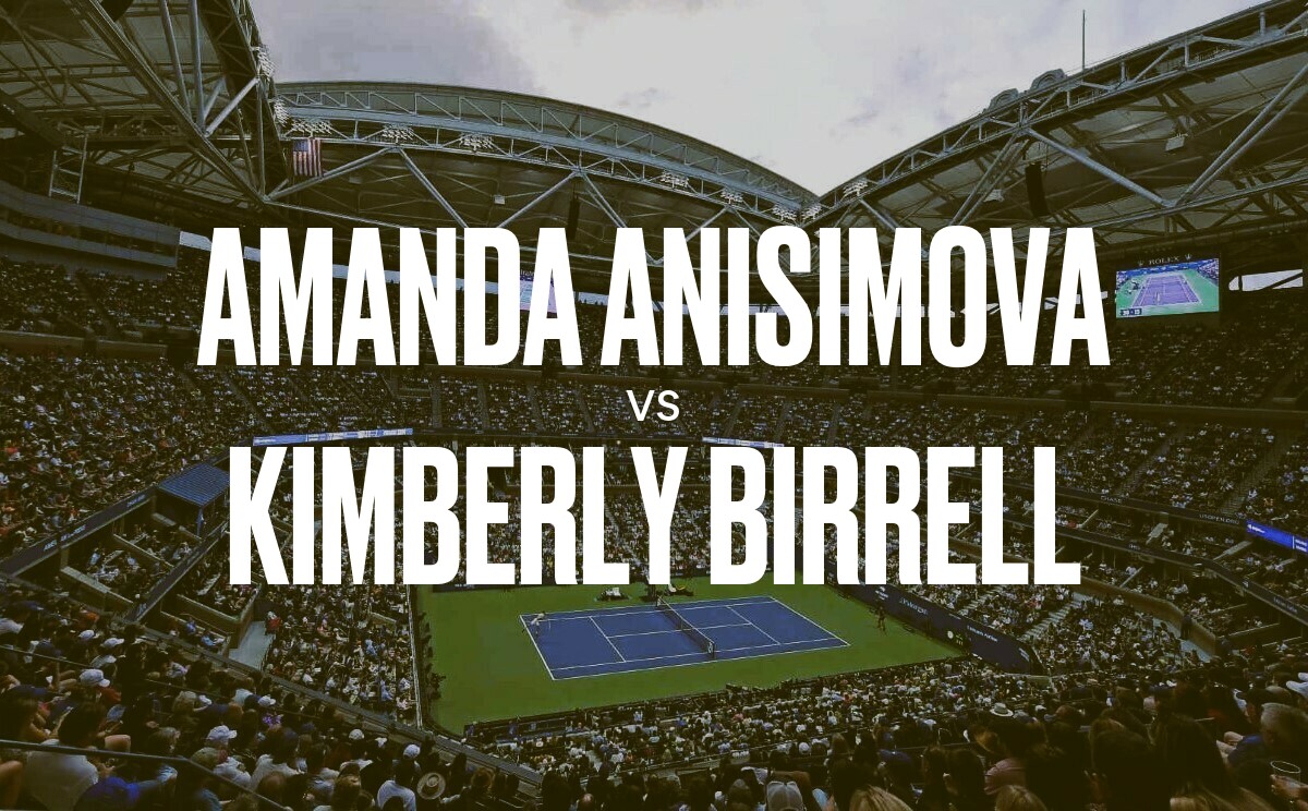 Amanda Anisimova vs Kimberly Birrell Tue 26 Aug: time, channel and bars ...